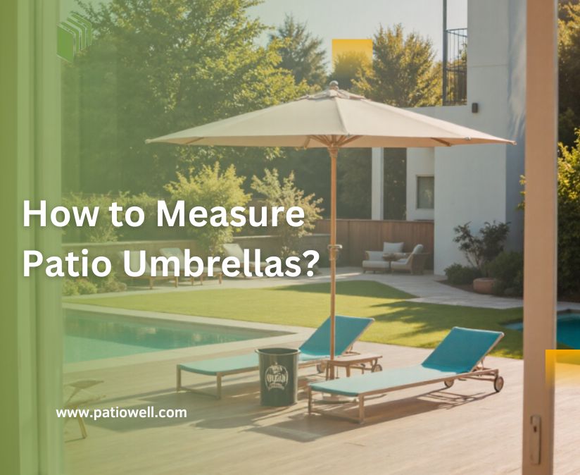 How to Measure Patio Umbrellas: A Complete Guide