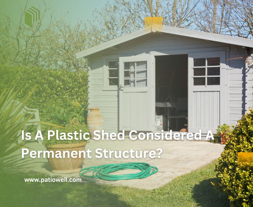 Is A Plastic Shed Considered A Permanent Structure?